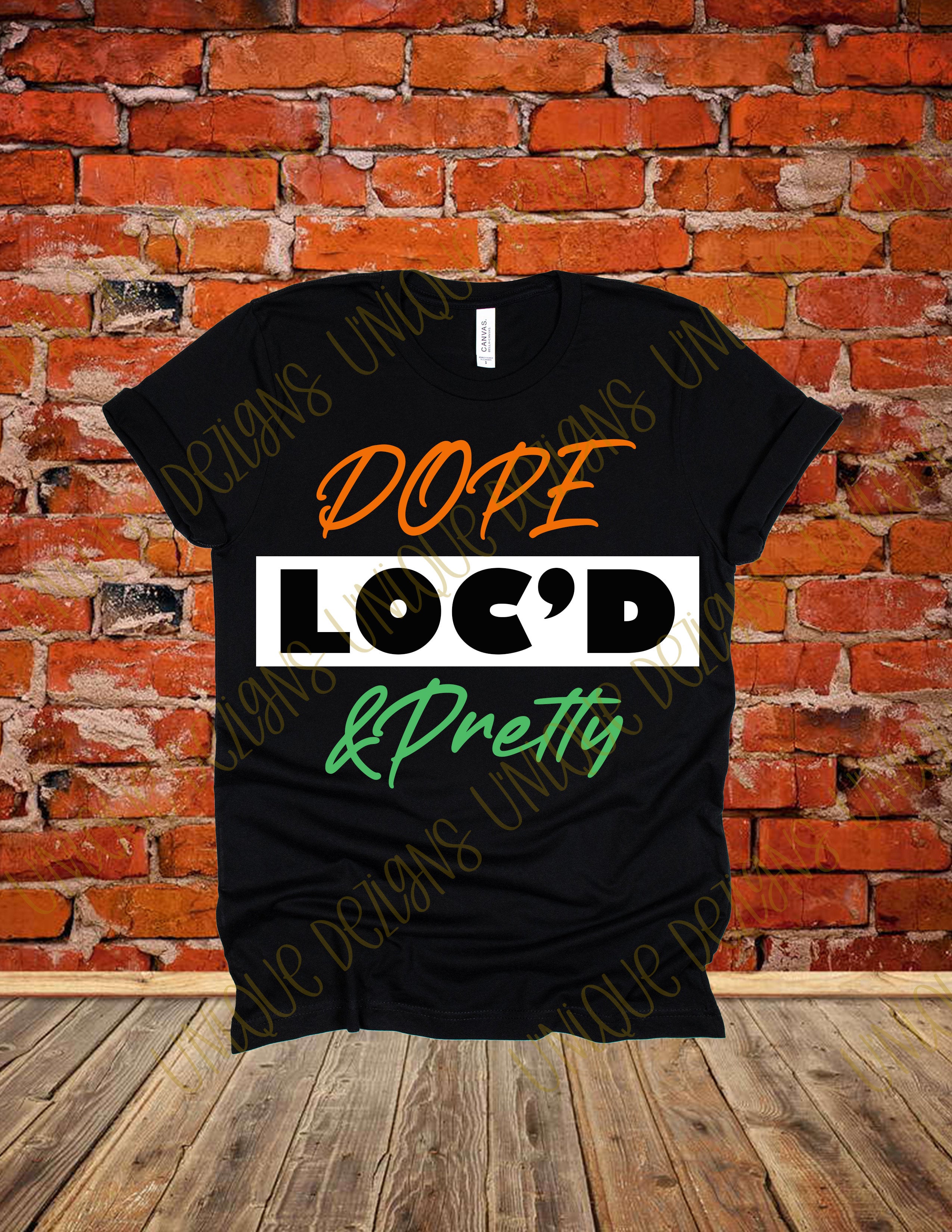 Dope..Loc'd & Pretty | U'Nique Dezigns